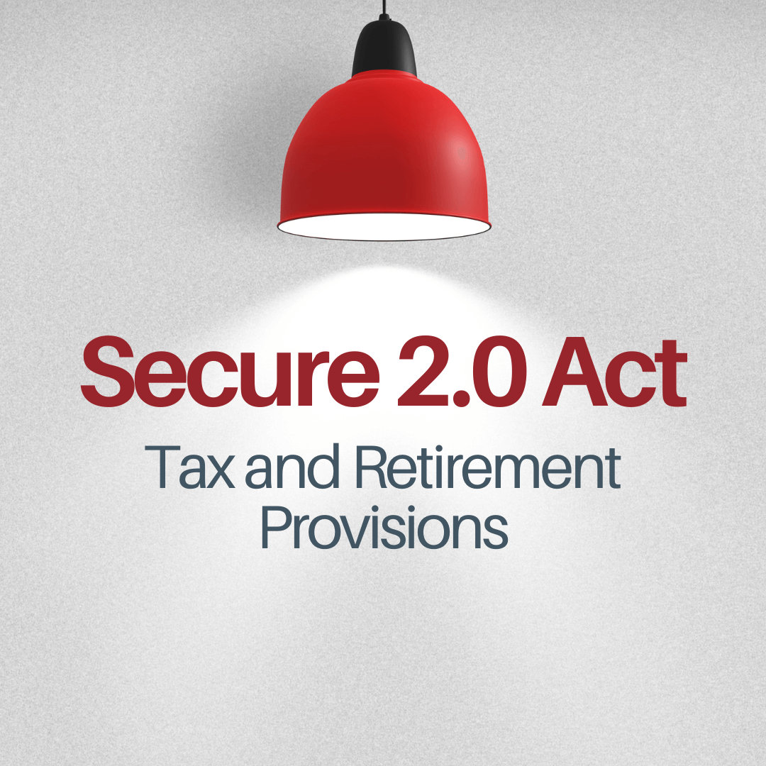 Secure 2.0 Act of 2022 Introduces Key Changes for Workplace Retirement Plans - GG Advisors LLC
