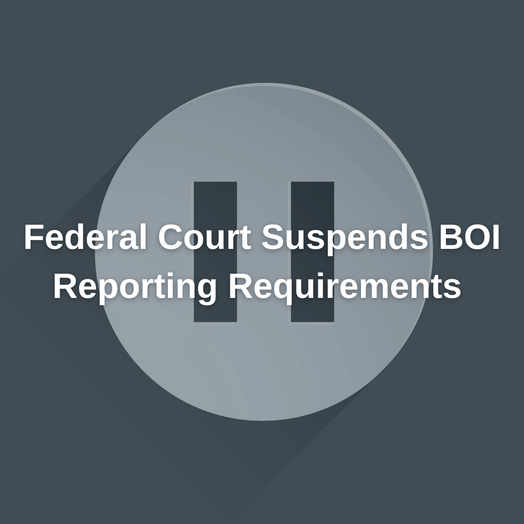 Federal Court Suspends BOI Reporting Requirements Under Corporate ...